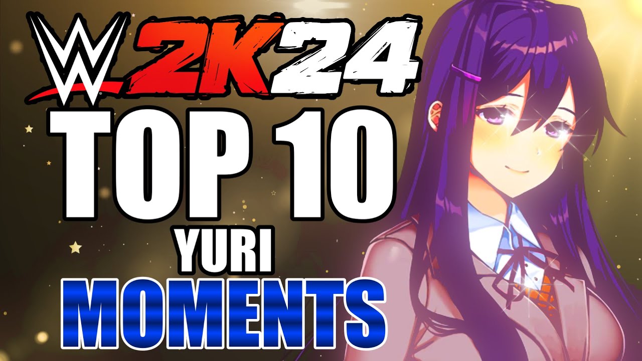 TOP 10 YURI MOMENTS | WWE 2K24 | Doki Doki Literature Club (DDLC ...