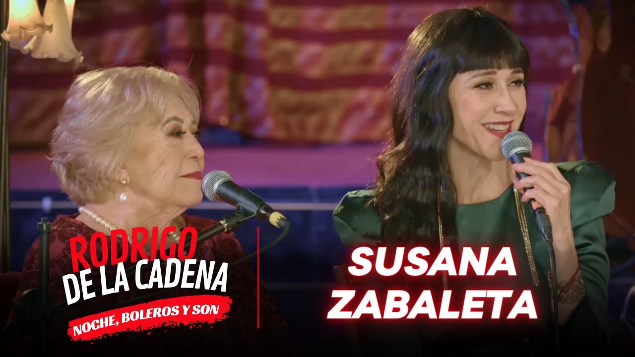 Susana Zabaleta y Enriqueta Ramos | Noche, Boleros y Son con Rodrigo De ...