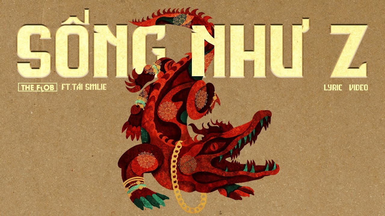 SỐNG NHƯ Z - THE FLOB ft. TÀI SMILE | OFFICIAL LYRICS VIDEO - YouTube