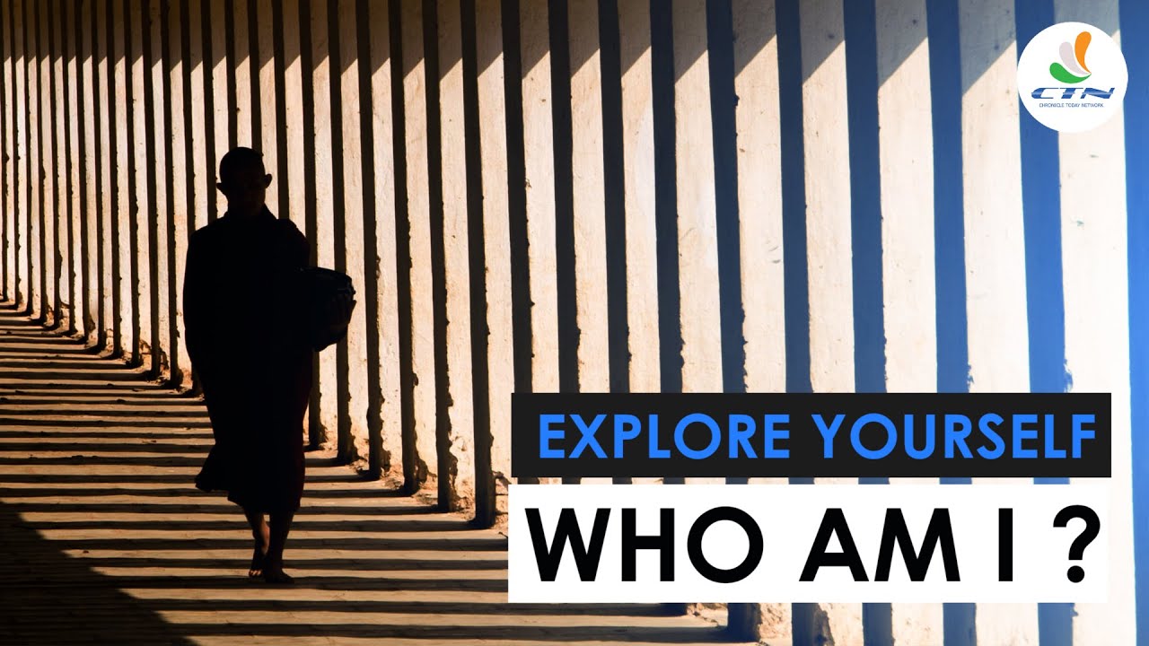 Explore yourself - Who am I ? | Chronicle Today Network | Life Skills ...