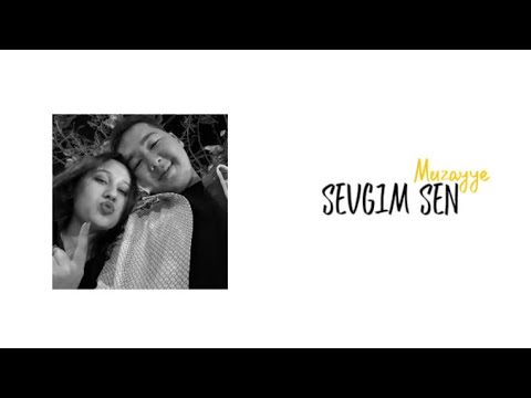Sevgim sen - Muzayyr (mood video)