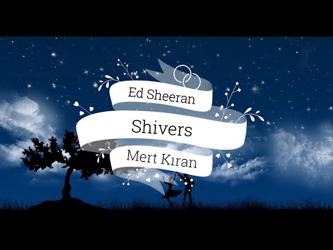 Ed Sheeran – Shivers (Türkçe Çeviri)