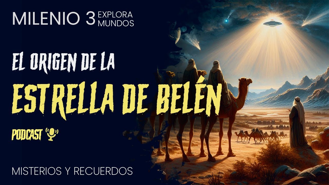 El Origen De La Estrella De Belén Milenio3 Podcast Youtube