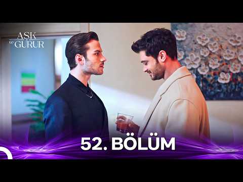 Aşk ve Gurur 52. Bölüm