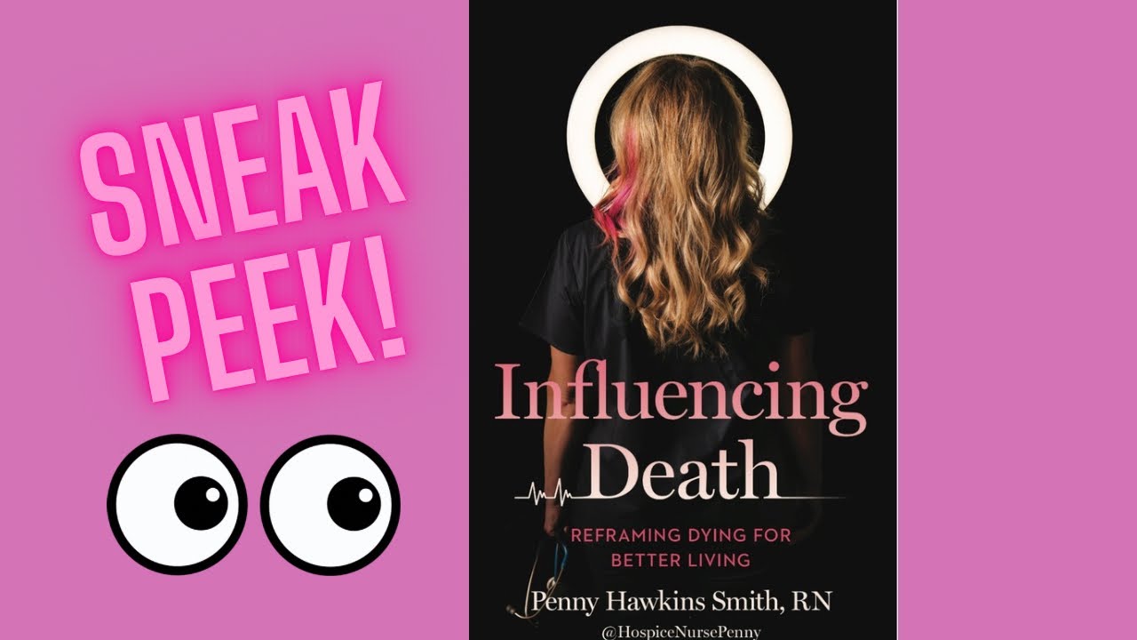 Enjoy this sneak peek at my book: Influencing Death, Reframing Dying ...