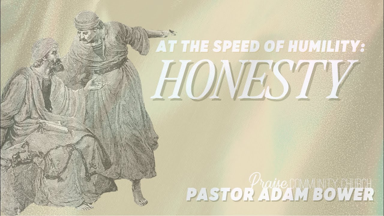 June 18th, 2023 | At the Speed of Humility: Honesty | Pastor Adam Bower ...