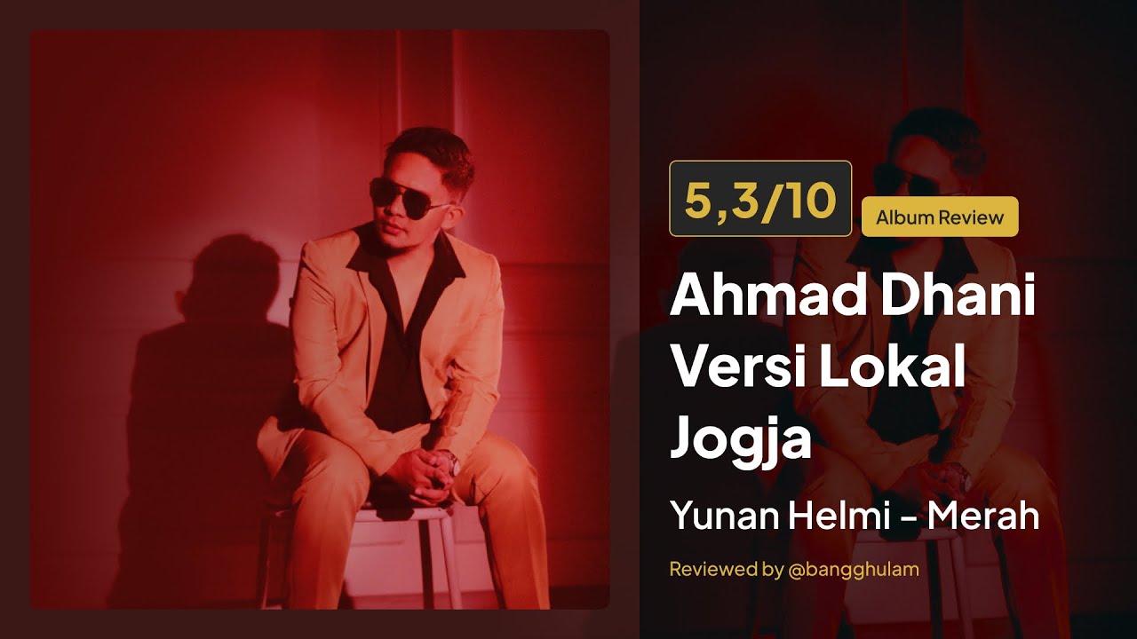 Ahmad Dhani Versi Lokal Jogja (Yunan Helmi "Merah" - Album Review ...