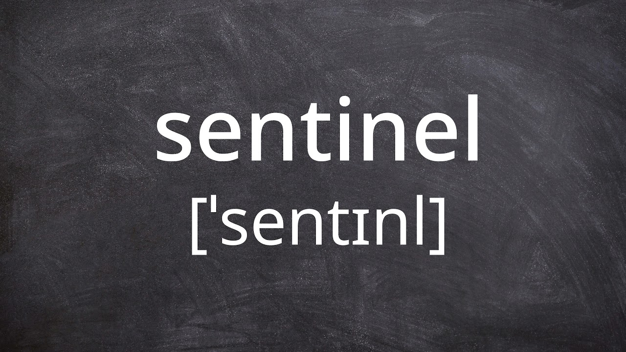 SENTINEL Pronunciation in American English - YouTube