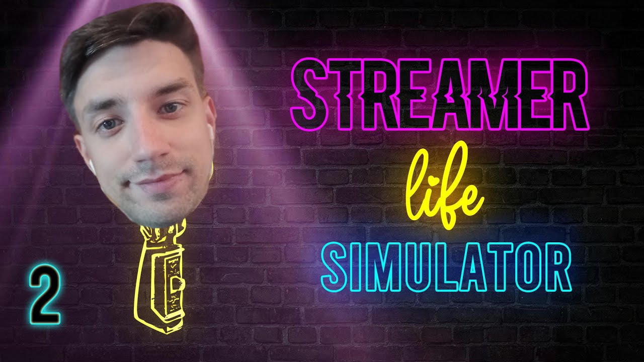 STREAMER SIMULATOR - ПЫТАЮСЬ ВЫЖИТЬ [#2] - YouTube