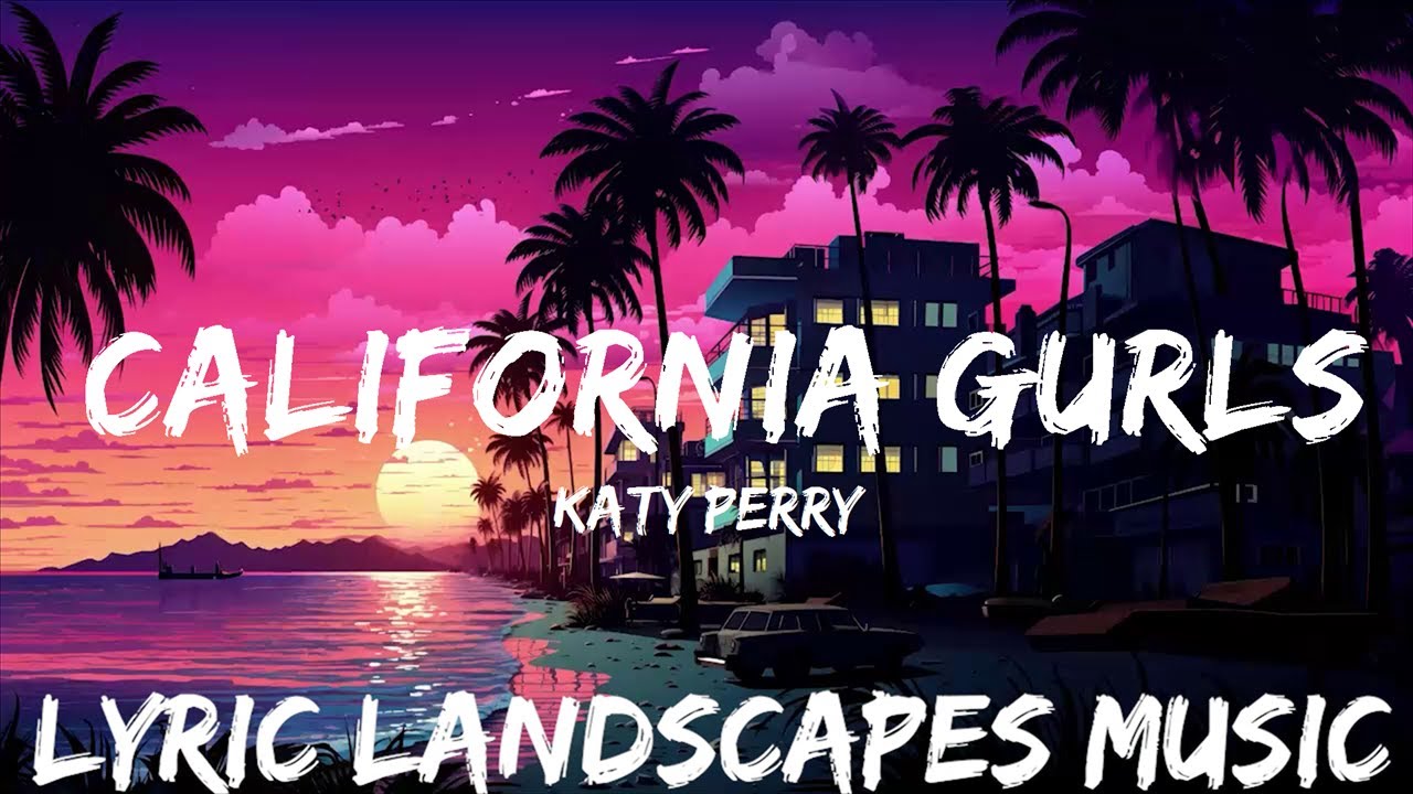 Katy Perry - California Gurls (Lyrics) ft. Snoop Dogg | 25mins ...