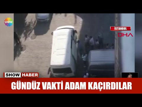 Gündüz vakti adam kaçırdılar