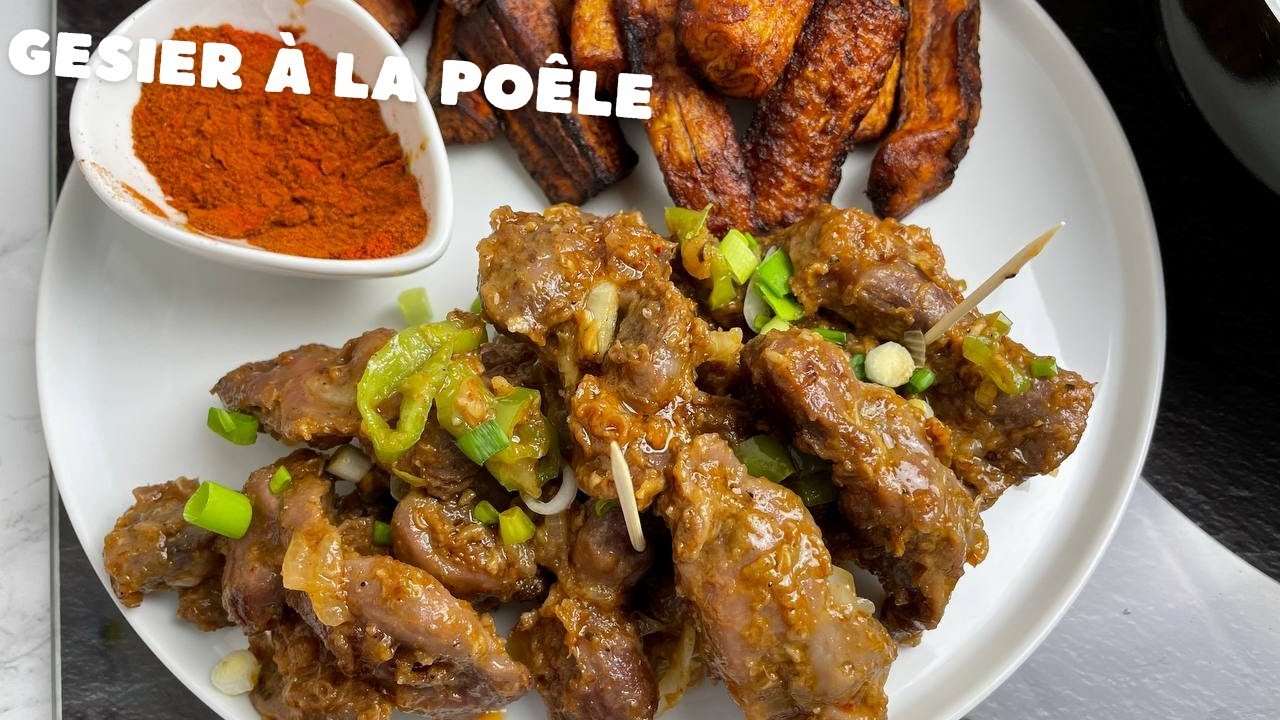 🌸GÉSIER de poulet à la POÊLE || CHOUKOUYA de Gésier maison #danycuisine ...
