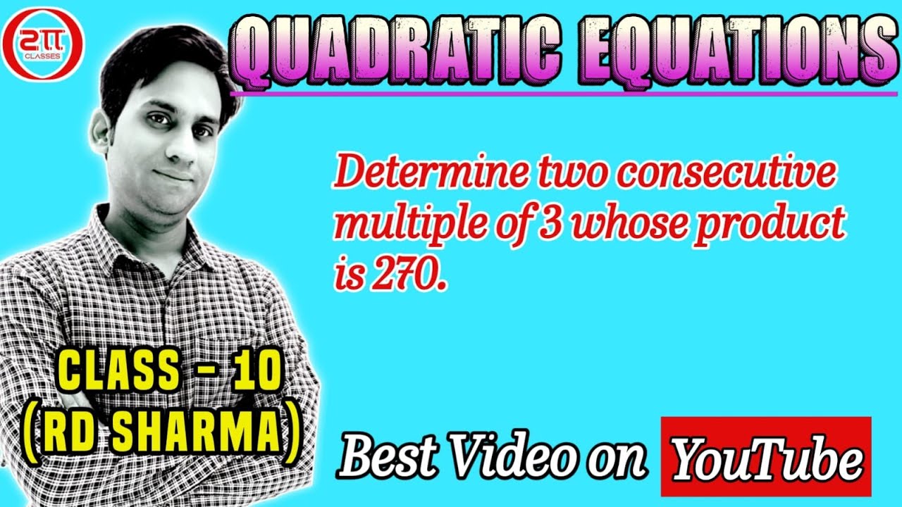 Determine two consecutive multiples of 3 whose product is 270. - YouTube