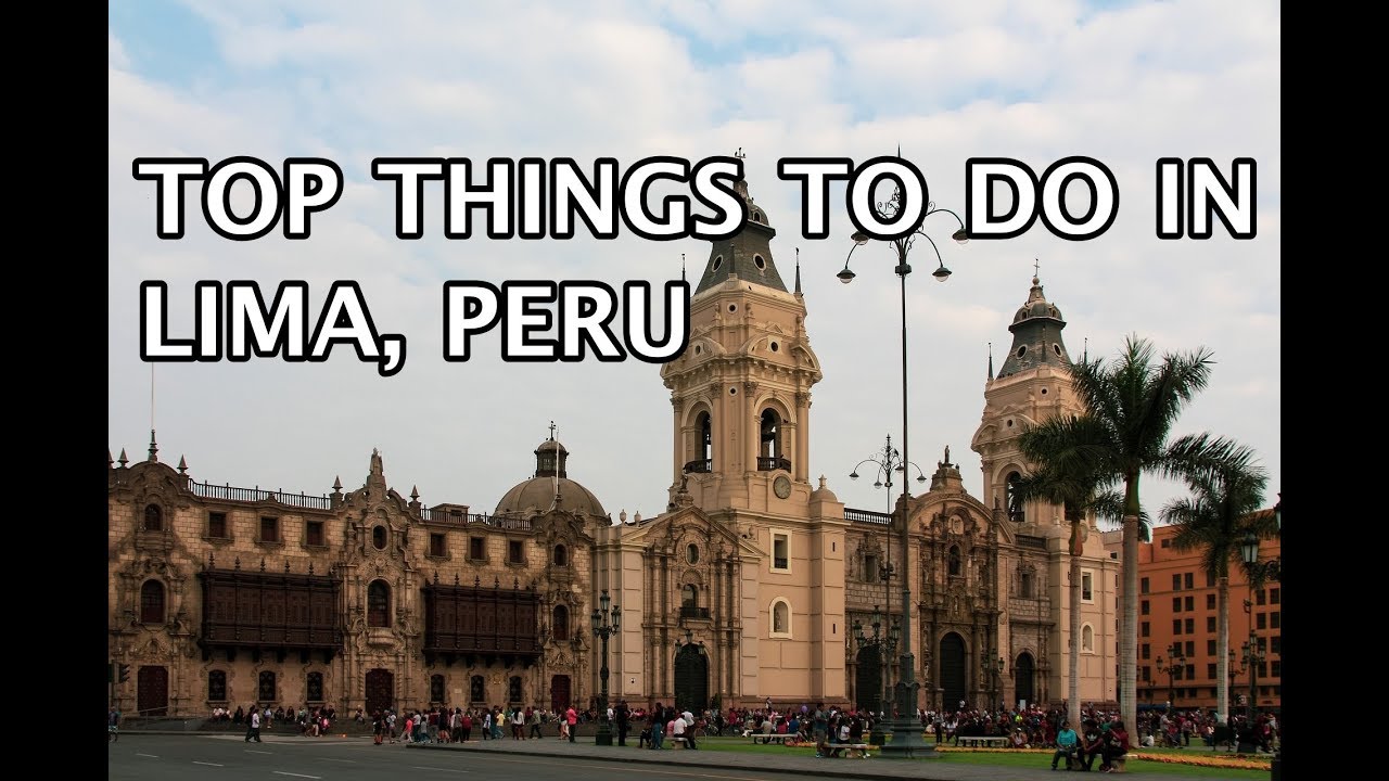Top Things To Do In Lima, Peru 4k - YouTube