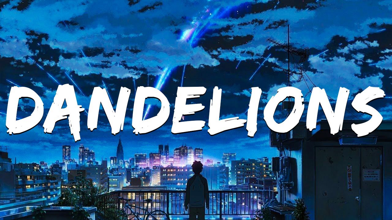 Dandelions - Ruth B ( Lyrics ) | Calvin Harris, Bad Liar, Anne Marie ...