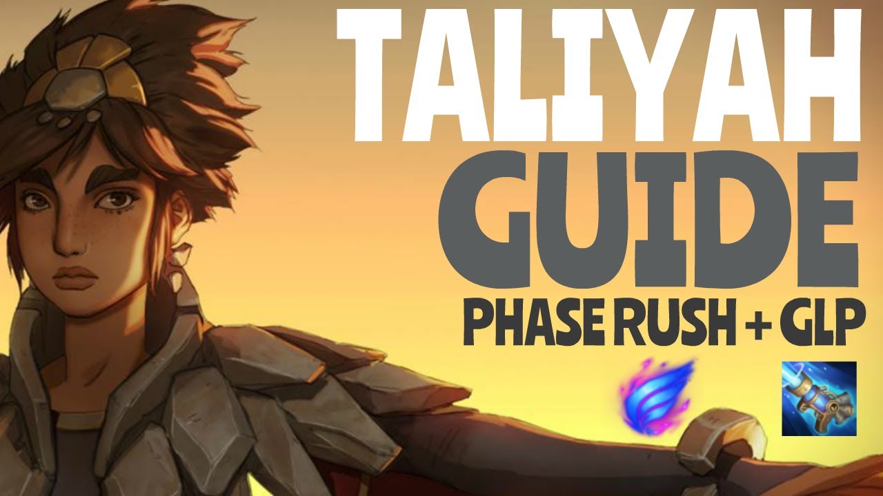 Taliyah Guide Season 10 - Tutorial on how to play Taliyah with Phase ...