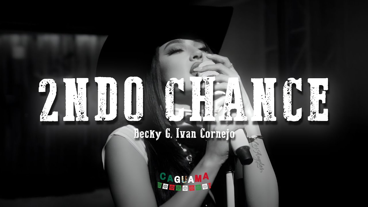 Becky G, Ivan Cornejo - 2NDO CHANCE (Lyric, Letra) - YouTube