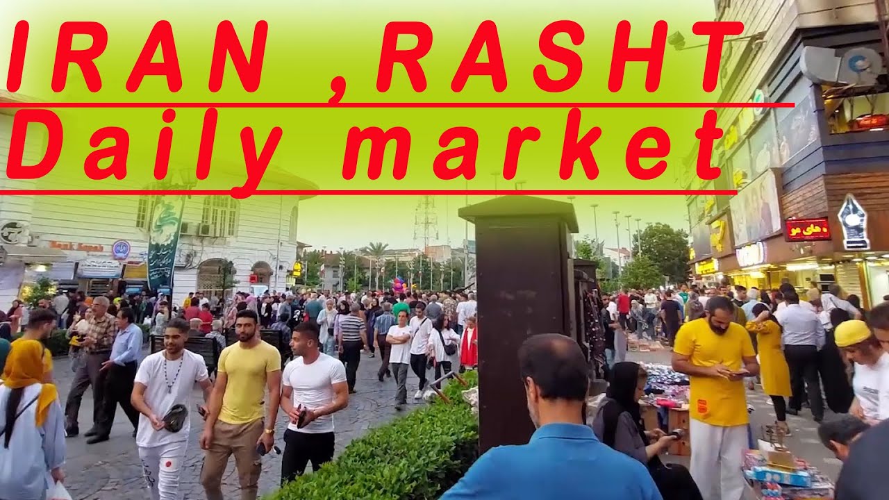 A beautiful day in the big market of Rasht, Iran - YouTube