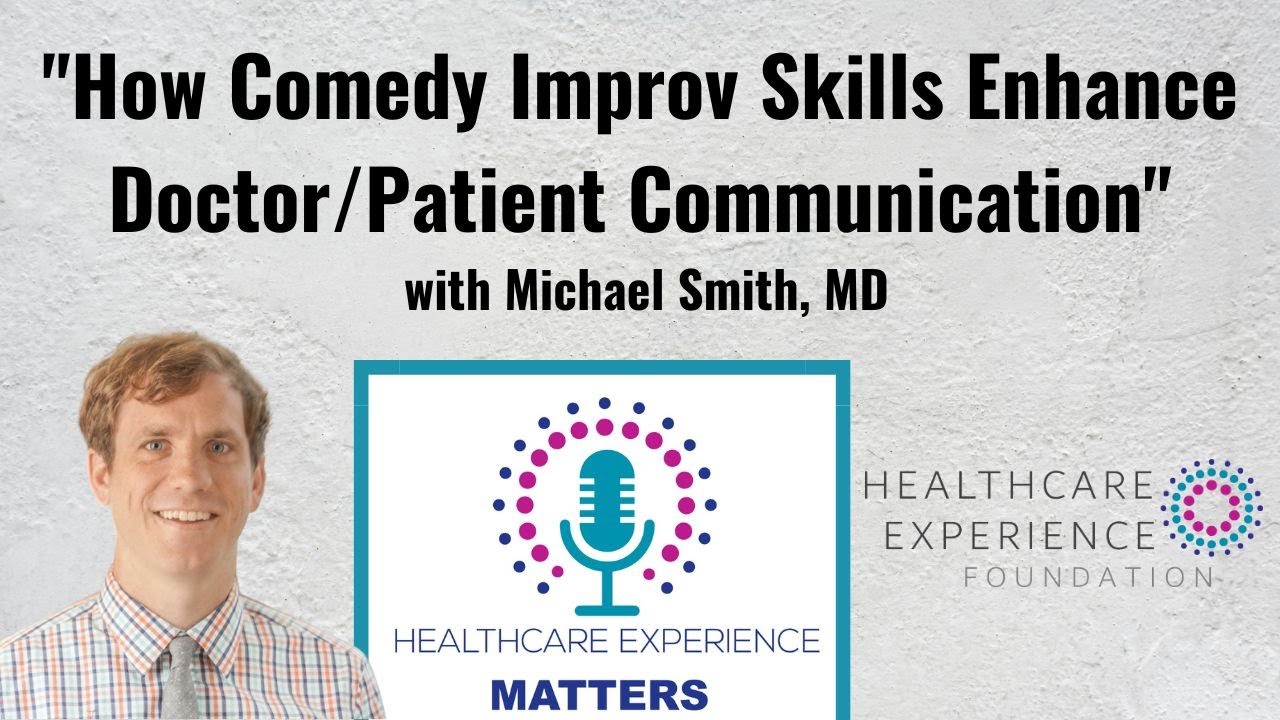 How Comedy Improv Skills Enhance Doctor/Patient Communication - YouTube