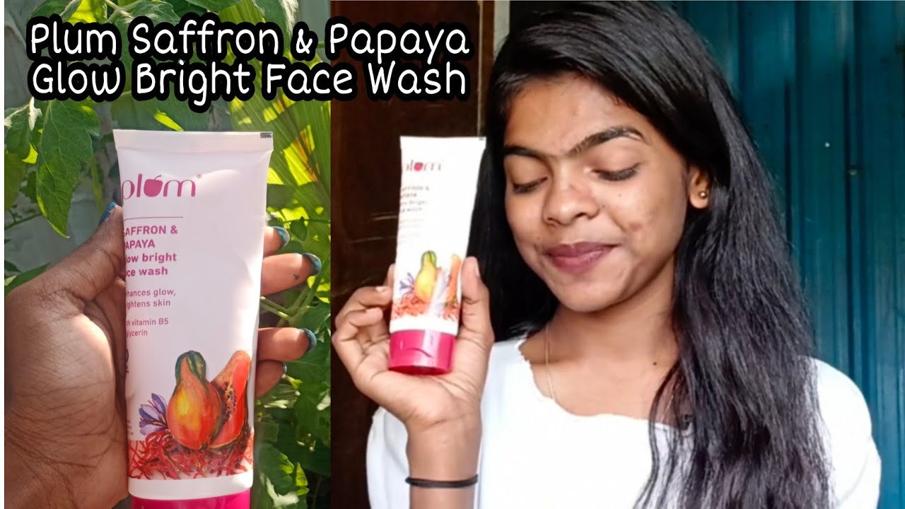 Plum Saffron & Papaya Glow Bright Face Wash | Glow & Brightens Skin ...