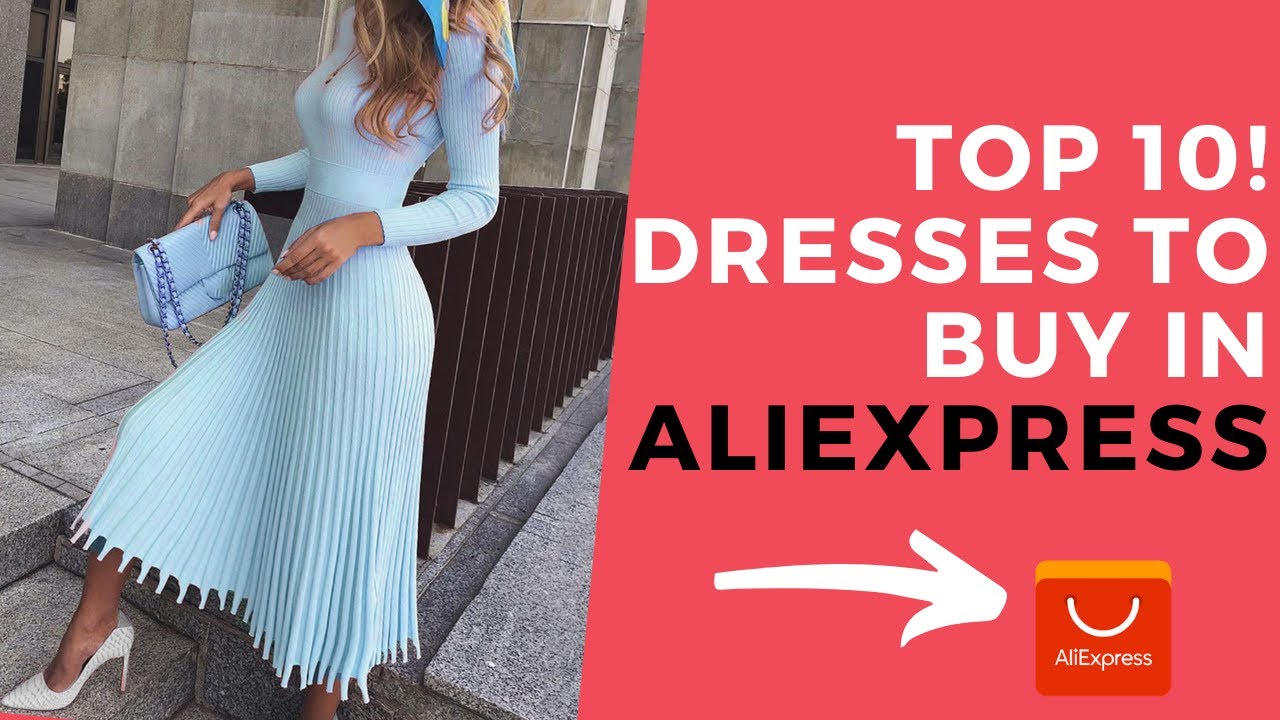 TOP 10! DRESSES TO BUY IN ALIEXPRESS - YouTube