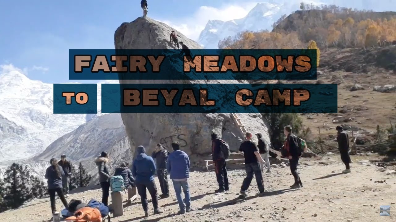 Fairy Meadows to Beyal Camp | Nanga Parbat View Point | Arslan Asghar ...