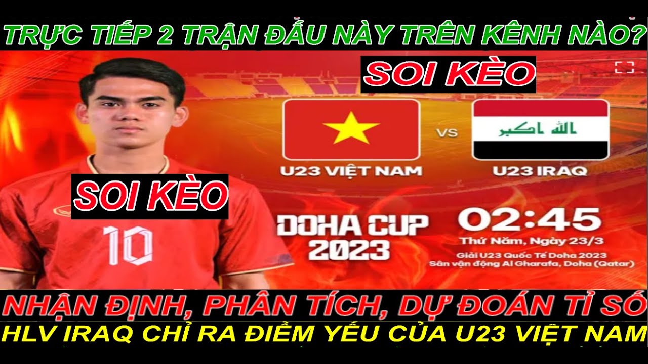🔴NÓNG | U23 VIỆT NAM - U23 IRAQ(2:45 23/3) | U23 DOHA CUP 2023 | SOI KÈO, DỰ ĐOÁN TỈ SỐ - YouTube