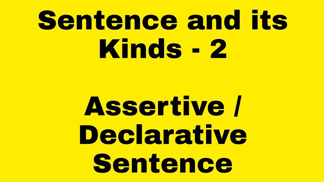 Sentence and its Kinds - 2 : Assertive / Declarative Sentence - YouTube
