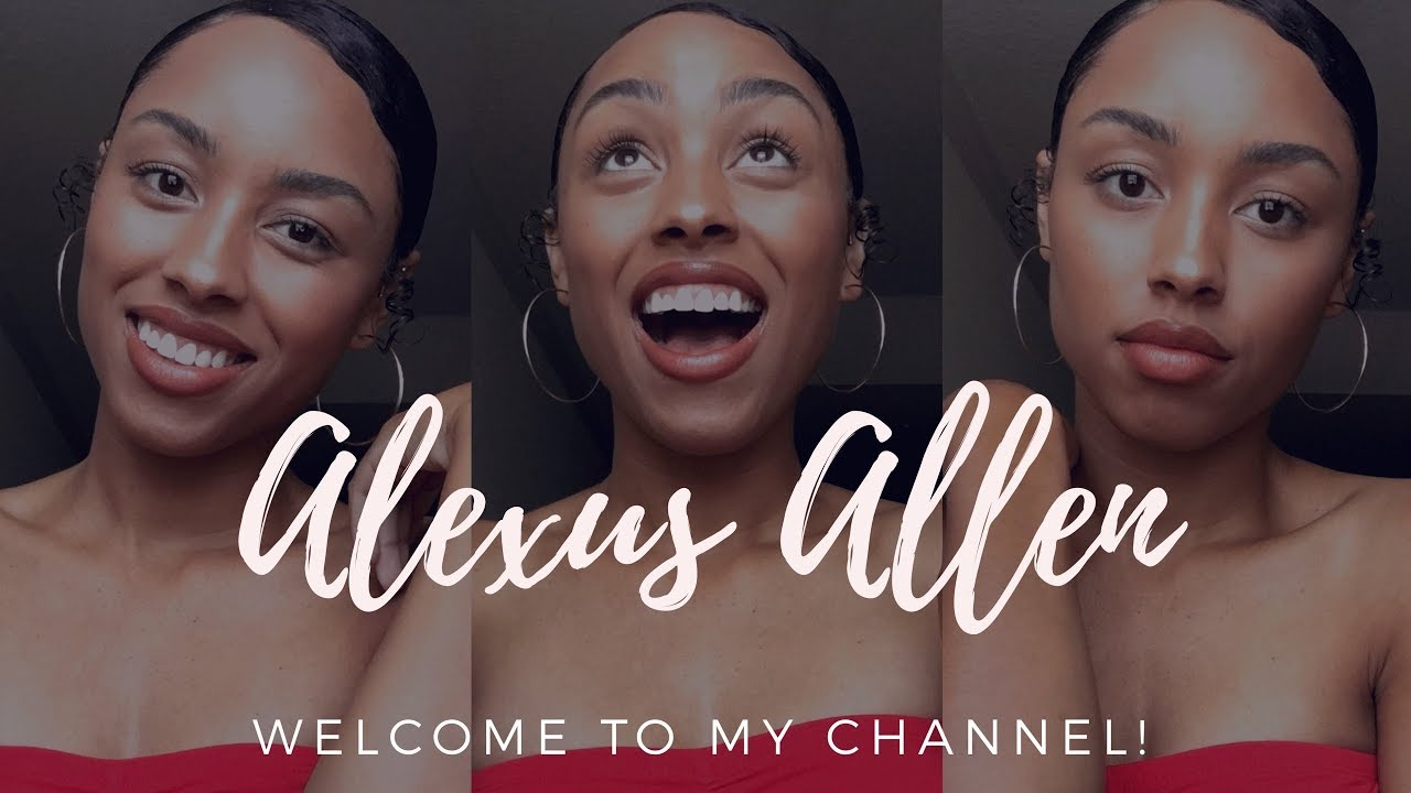 WELCOME TO MY CHANNEL | Alexus Allen - YouTube