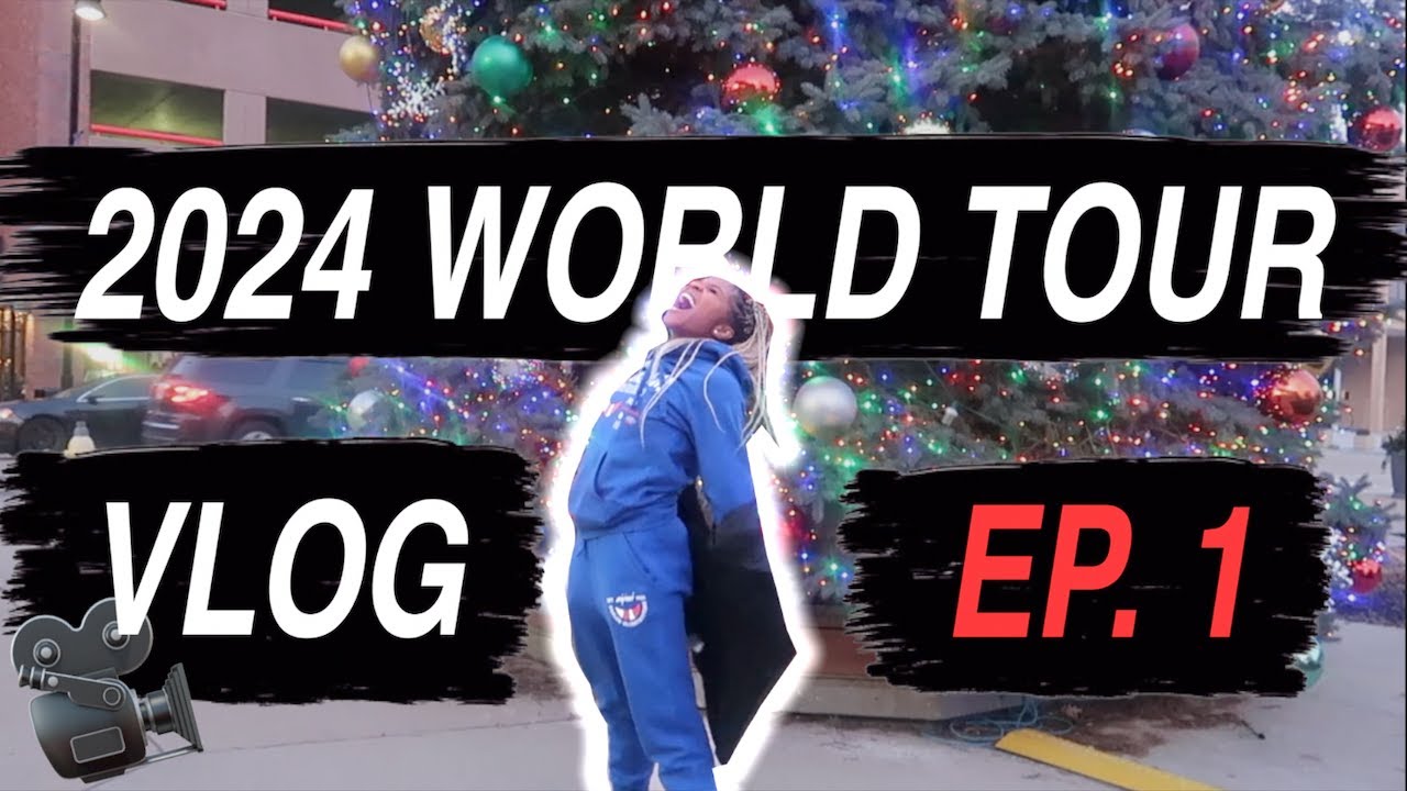 2024 World Tour Vlog🎥 |Episode 1| - YouTube
