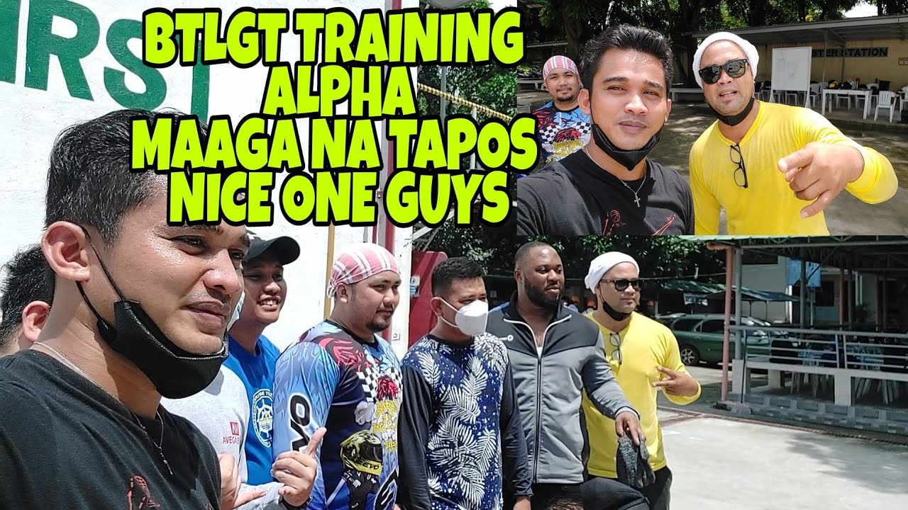 BTLGT TRAINING MAAGA NA TAPOS ANG ALPHA NICE ONE GUYS - YouTube