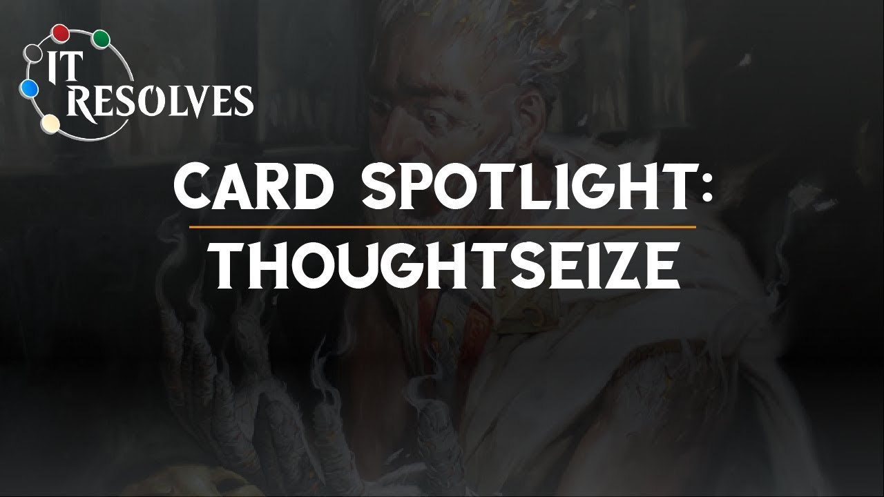 Card Spotlight: Thoughtseize - YouTube