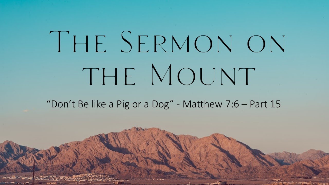 "Be Teachable" - Matthew 7:6 - The Sermon on the Mount - Part 15 - July ...