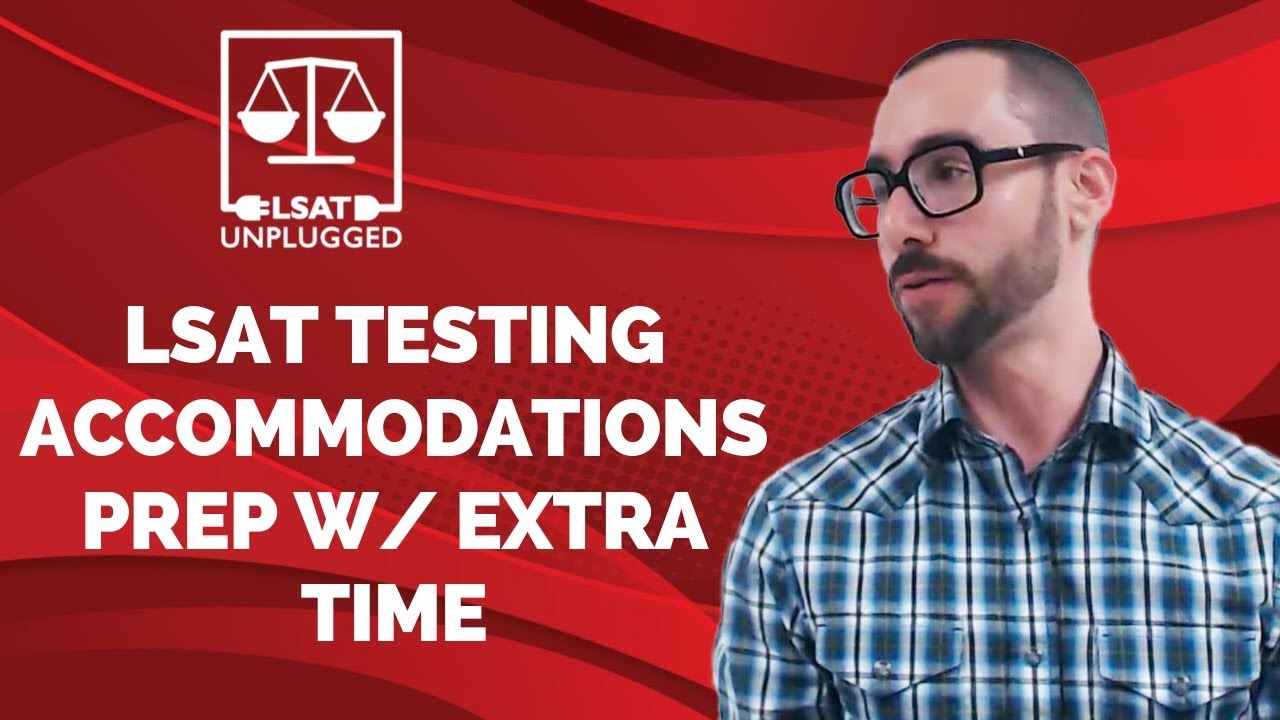 LSAT Testing Accommodations Prep w/ Extra Time (53 minutes per section ...