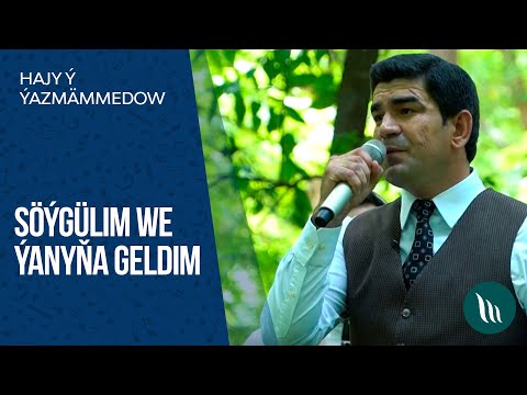 Hajy Ýazmämmedow - Söýgülim, Ýanyňa geldim | 2020