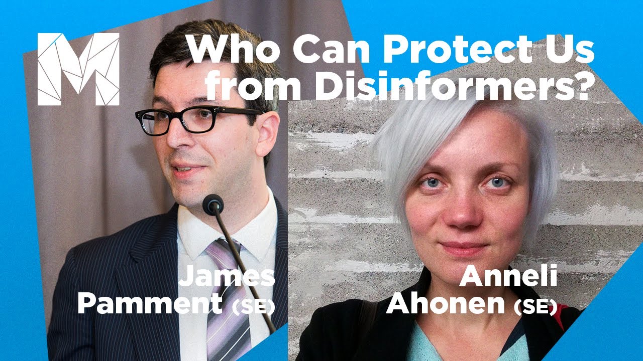 Who Can Protect Us from Disinformers? | Anneli Ahonen, James Pamment ...