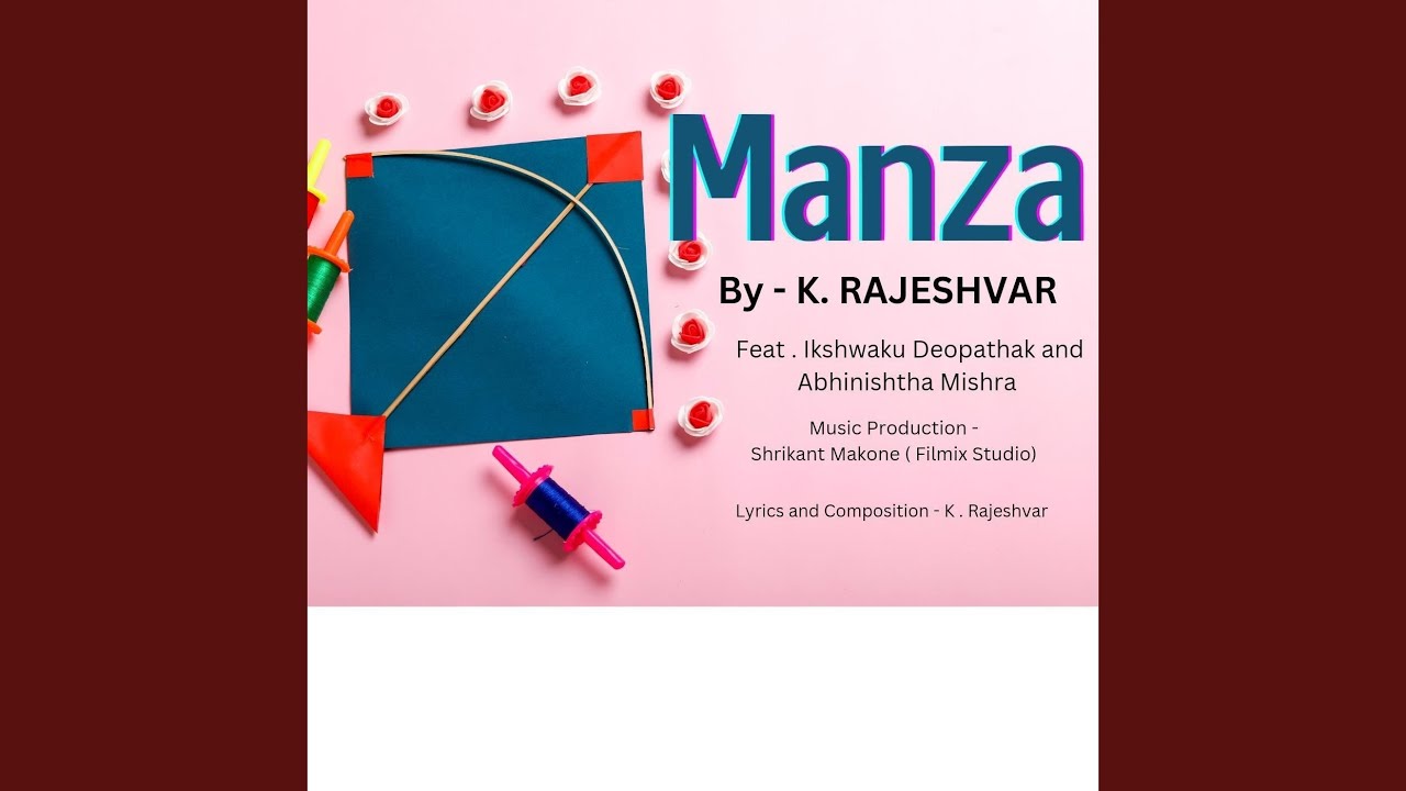 Manza (feat. Abhinishtha Mishra & Ikshwaku Deopathak) - YouTube