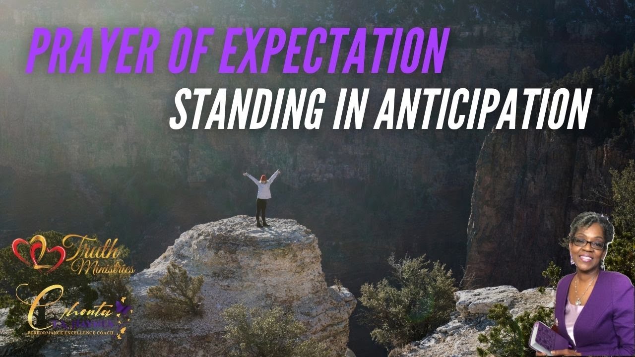 Prayer of Expectation standing in anticipation || Prayers || Chonta ...