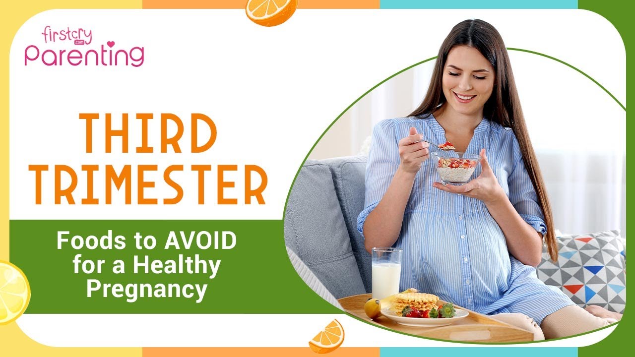 Foods To Avoid During Third Trimester Of Pregnancy | Third Trimester ...