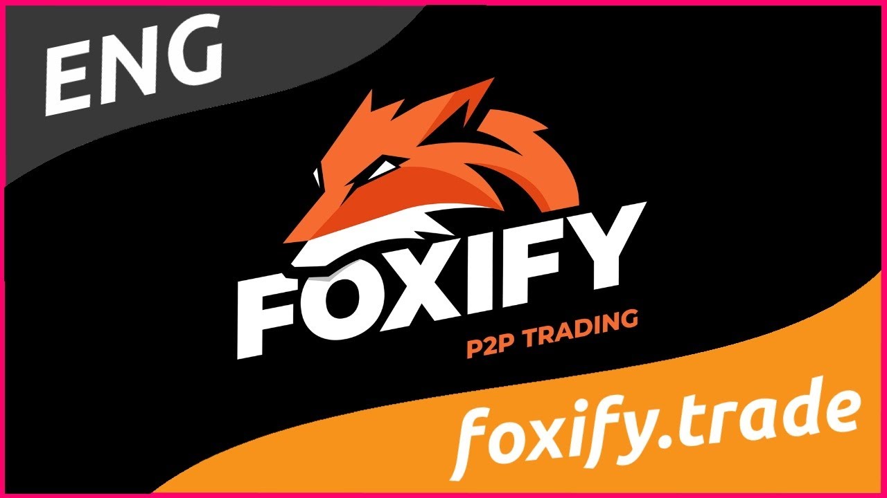 Foxify - Next Generation P2P Trading Platform! CryptoAdvance - YouTube