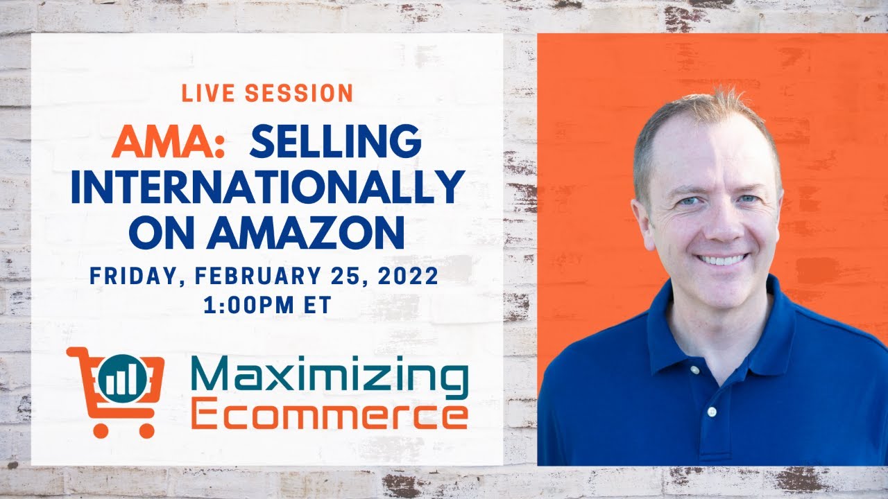 AMA: International Selling on Amazon (Ask Me Anything, LIVE) - YouTube