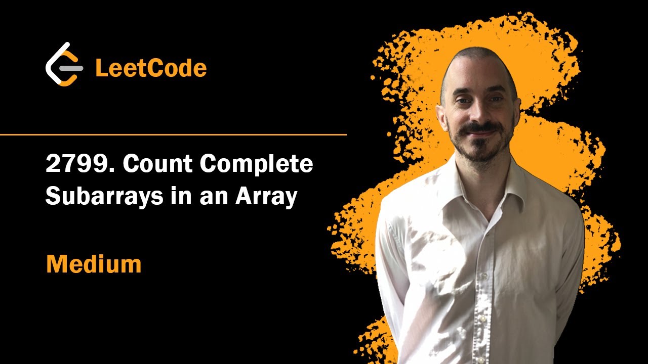 Count Complete Subarrays In An Array Leetcode 2799 Python Youtube 9477
