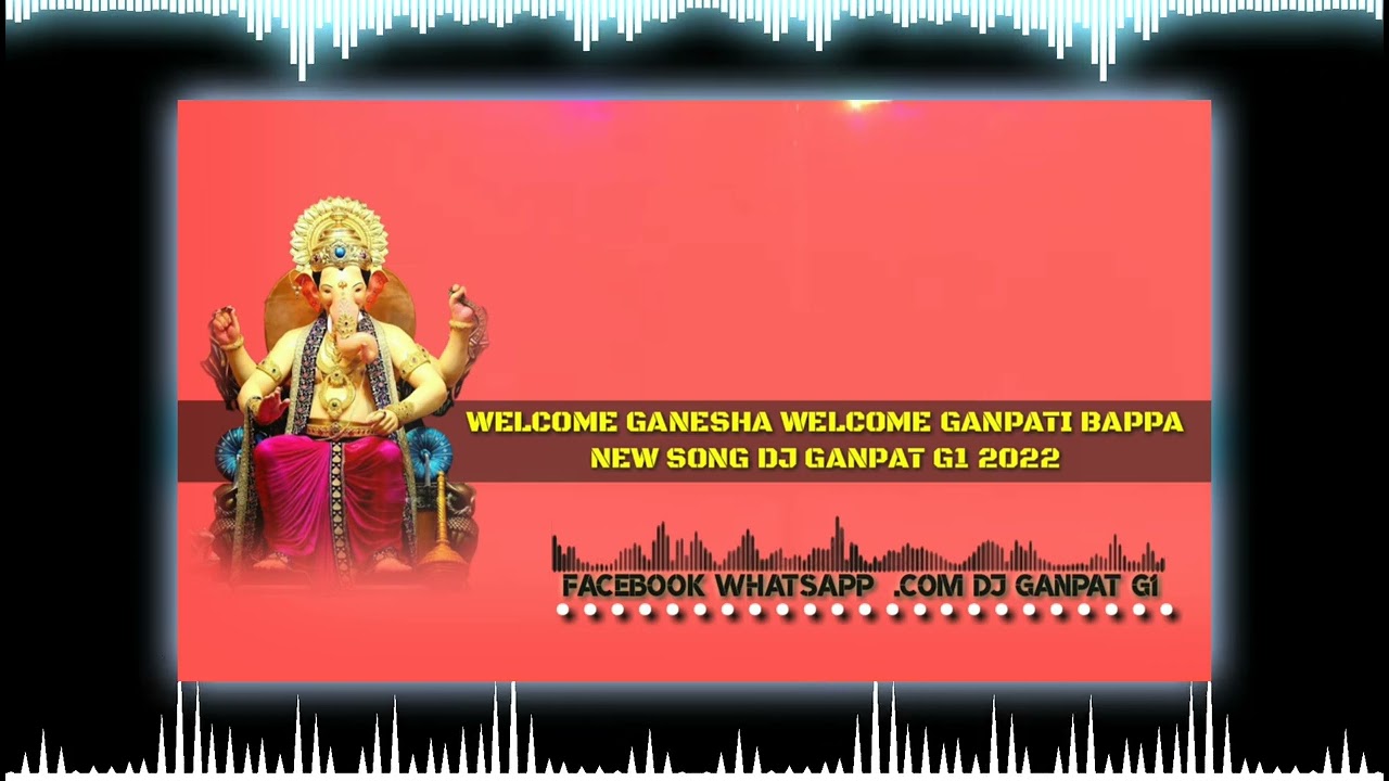 NEW SONG 2022 GANPATI BAPA WELCOME GANESHA WELCOME DJ MIX DJ GANPAT G1 ...