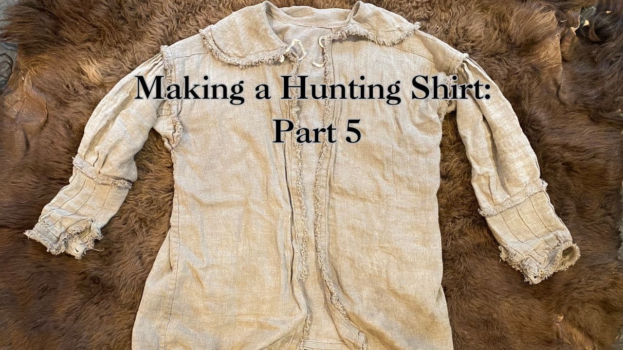 Making a Hunting Shirt: Part 5 - YouTube
