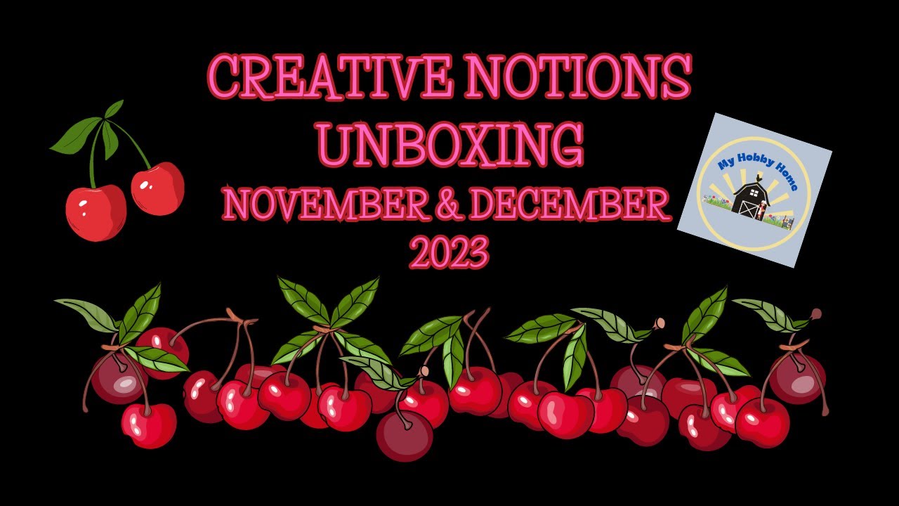 CREATIVE NOTIONS NOVEMBER & DECEMBER 2023 UNBOXING - ABSOLUTELY ...