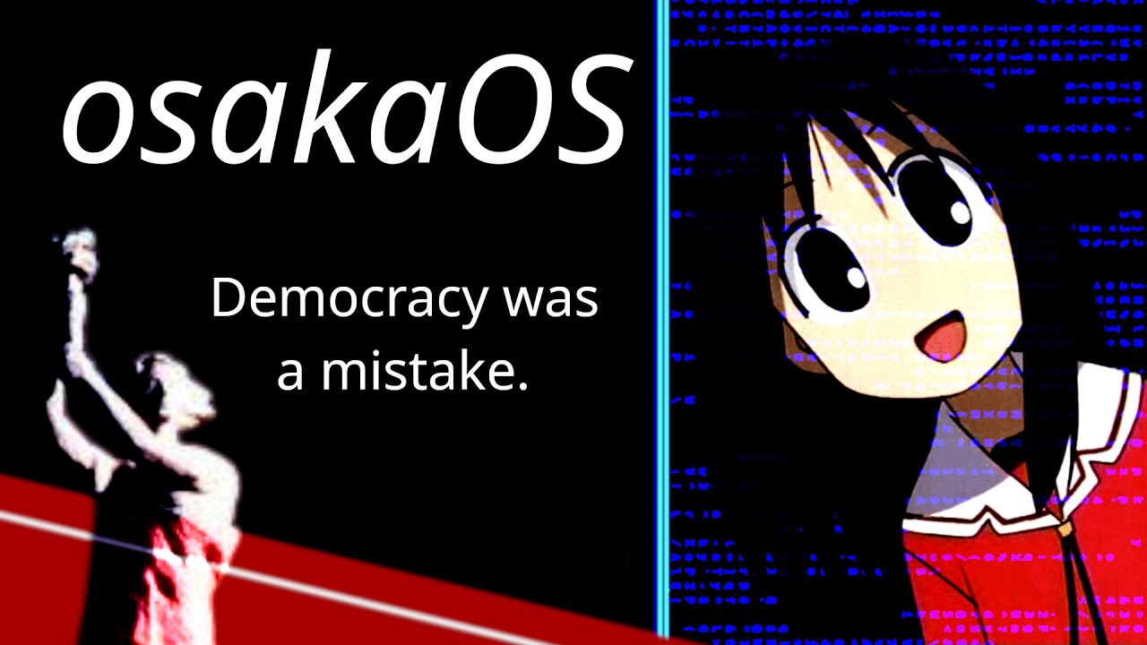 osakaOS - viewer suggestions (democracy was a mistake) - YouTube