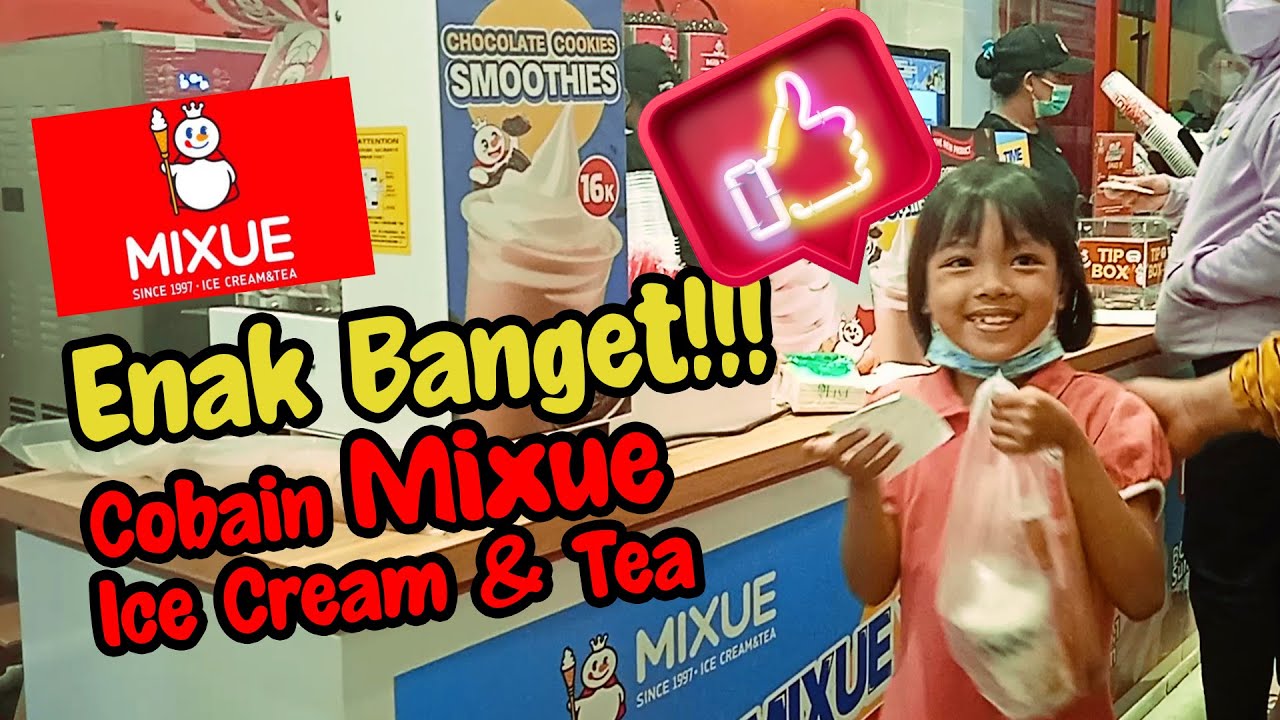 ENAK BANGET!!!!-COBAIN MIXUE ICE CREAM & TEA - YouTube