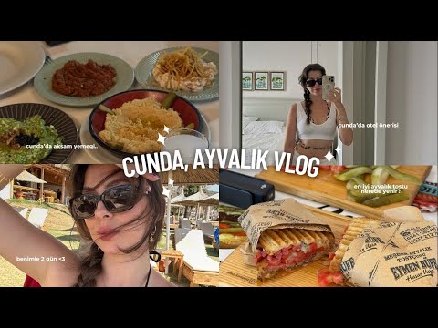 2 GÜNDE CUNDA, AYVALIK VLOG | nerede kaldık, neler yedik, nerede denize girdik..