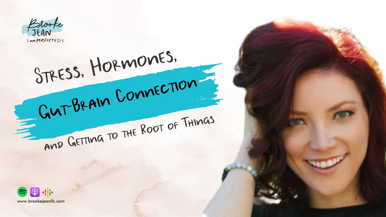 Stress, Hormones, Gut-Brain Connection and the Root of Things with ...