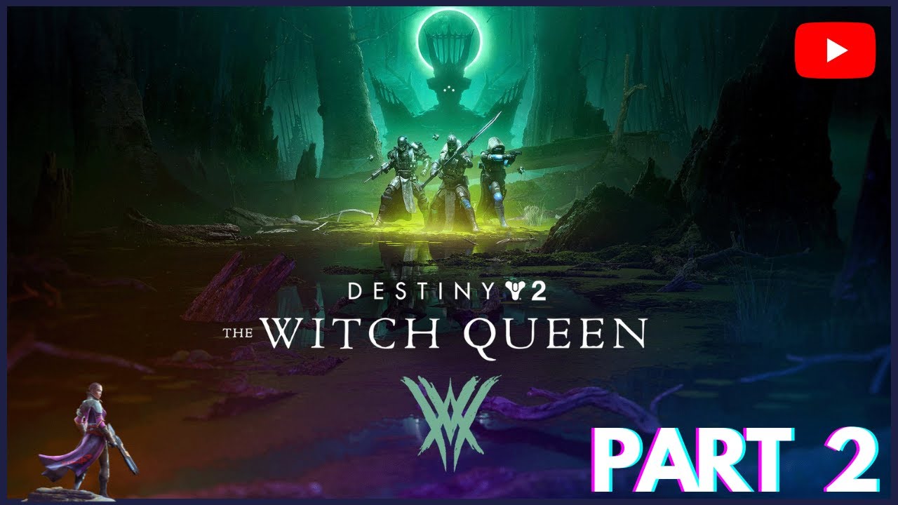 DESTINY 2 The Witch queen campeign part 2 | #witchqueen - YouTube